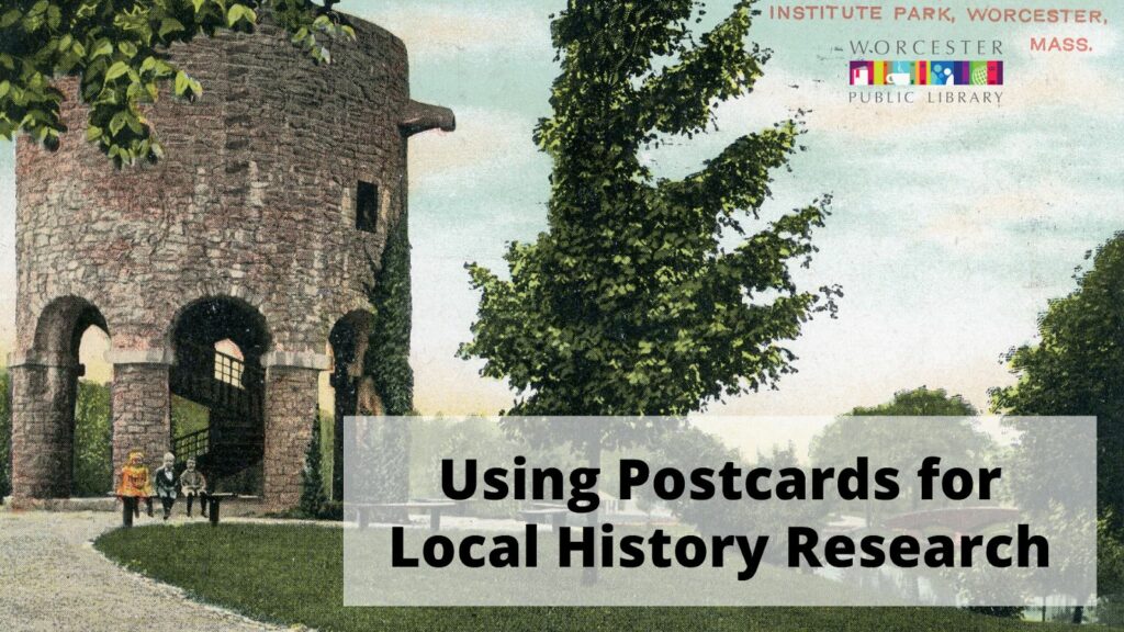 Using Postcards for Local History (Virtual) - Downtown Worcester