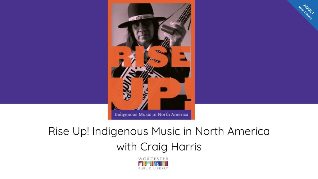 Rise Up! Indigenous Music in North America - Downtown Worcester