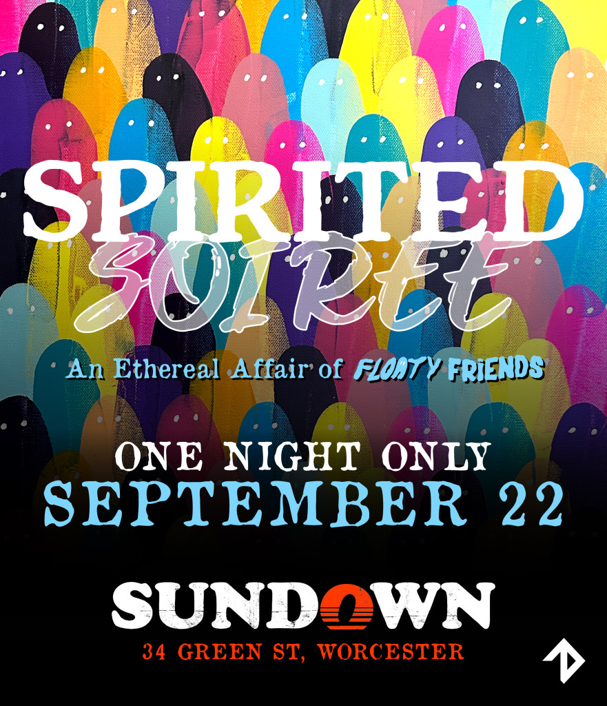 Spirited Soireé: An Ethereal Affair of Floaty Friends - Downtown Worcester