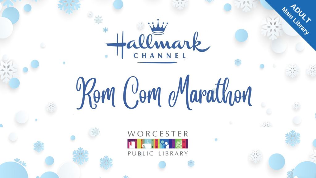 Hallmark Rom Com Marathon - Downtown Worcester
