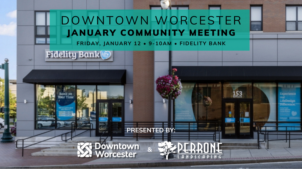 Downtown Worcester January Community Meeting - Downtown Worcester